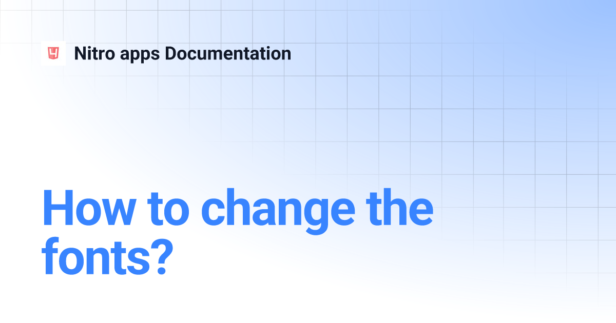 How to change the fonts? | Nitro apps Documentation
