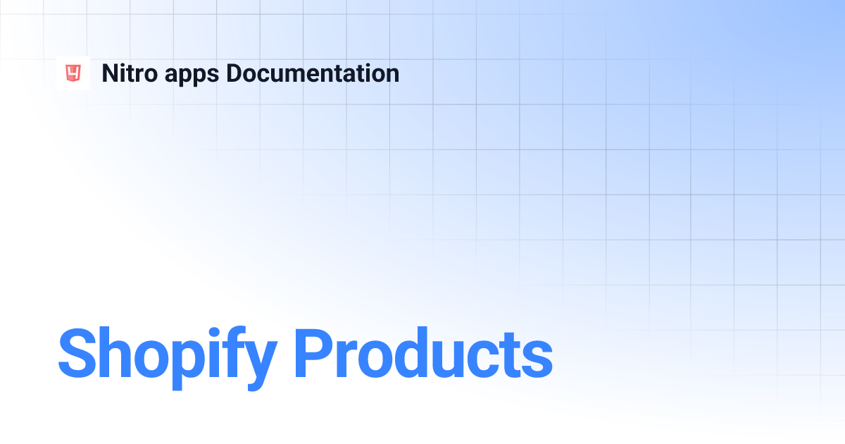 Shopify Products | Nitro apps Documentation